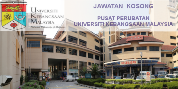 Career in Pusat Perubatan Universiti Kebangsaan Malaysia (PPUKM ...
